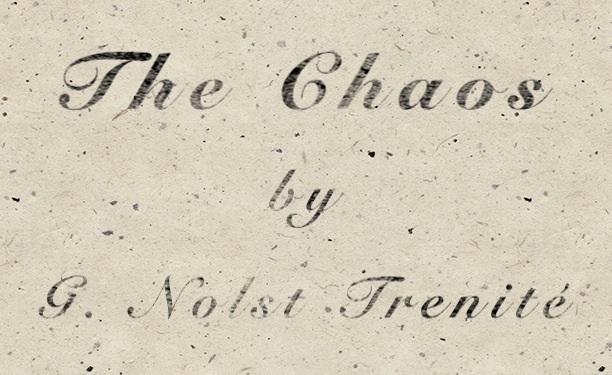 The Chaos by G. Nolst Trenité | The Qwiet Muse