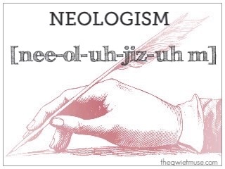 Neologism | The Qwiet Muse